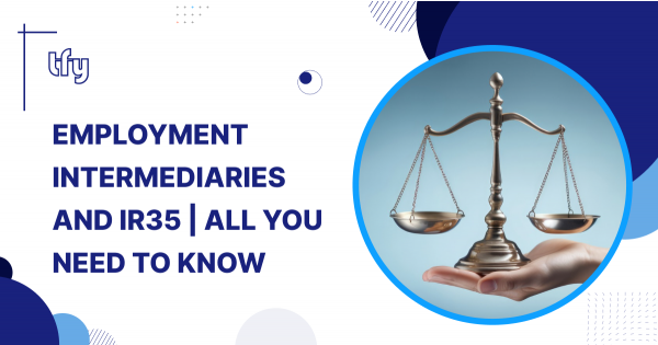 Employment Intermediaries and IR35 | All You Need to Know