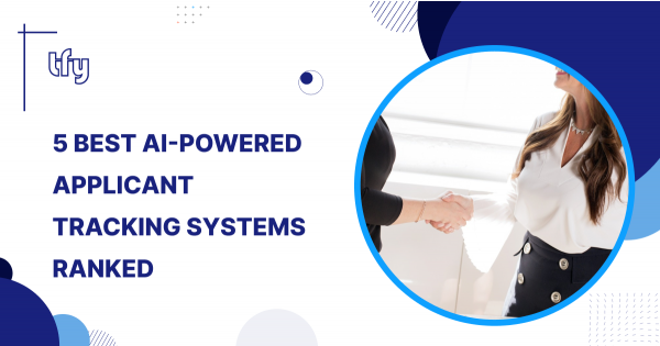 5 Best AI-Powered Applicant Tracking Systems Ranked | 2025