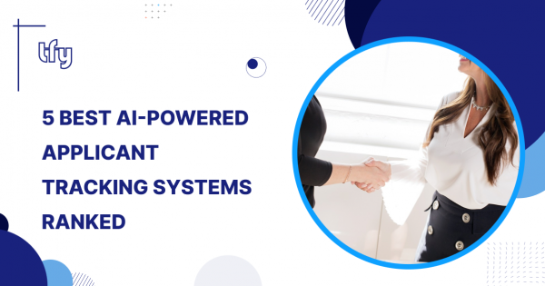 5 Best AI-Powered Applicant Tracking Systems Ranked | 2025
